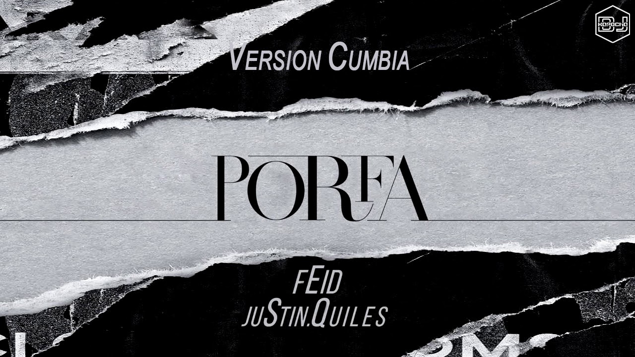 Feid Ft. Justin Quiles - Porfa (Version Cumbia) Dj Kapocha