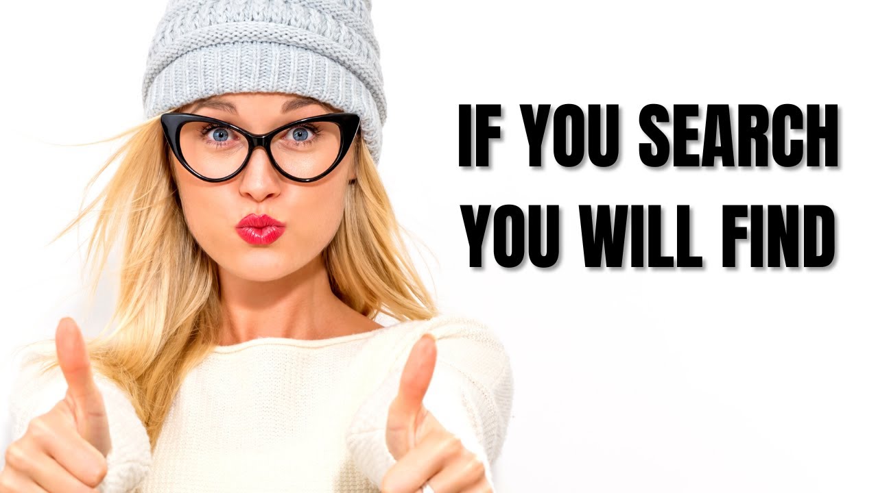 IF YOU SEARCH YOU WILL FIND - YouTube