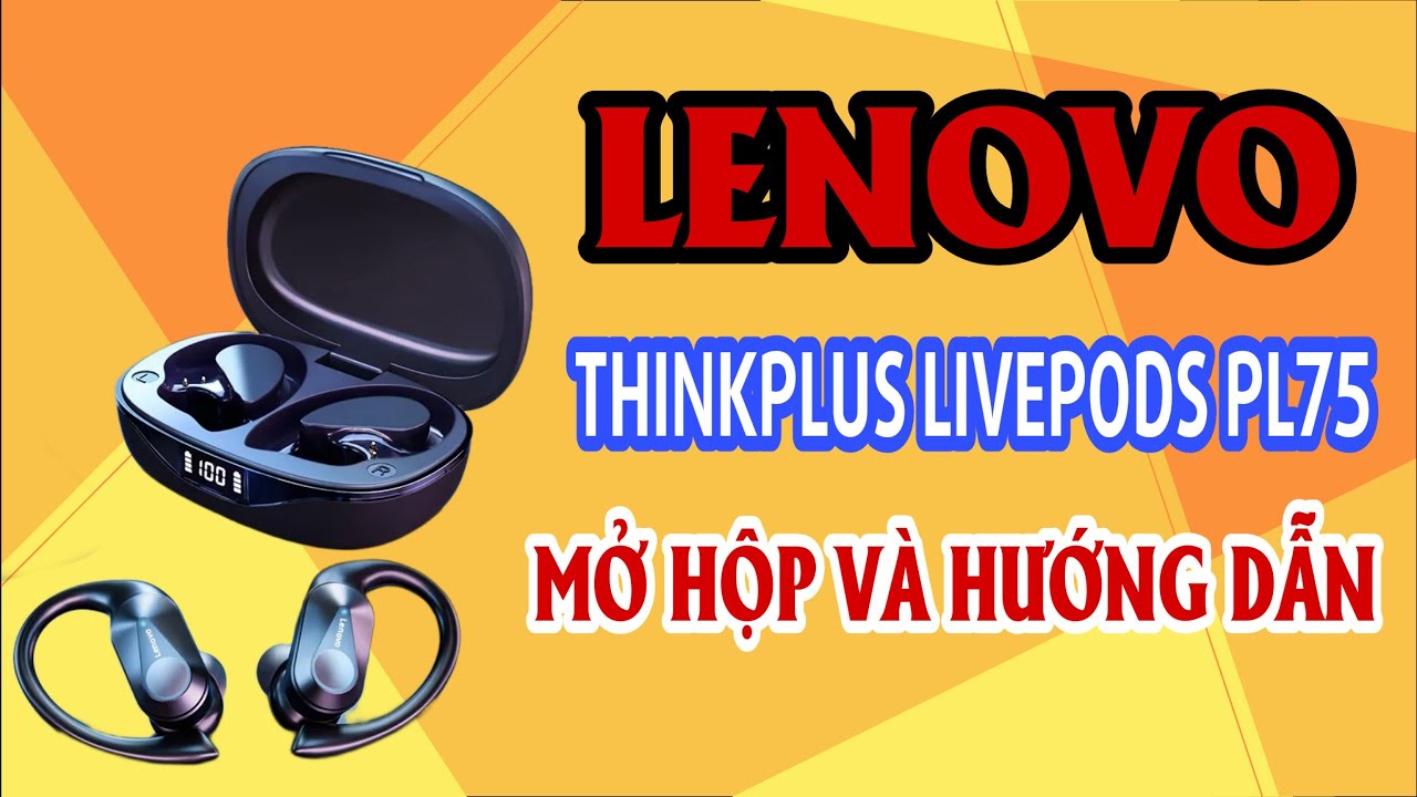 MỞ HỘP HƯỚNG DẪN VÀ ĐÁNH GIÁ TAI NGHE BLUETOOTH LENOVO THINKPLUS LP75 - YouTube