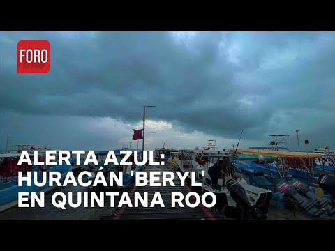Activan alerta azul en Quintana Roo por huracán 'Beryl' categoría 4 ...