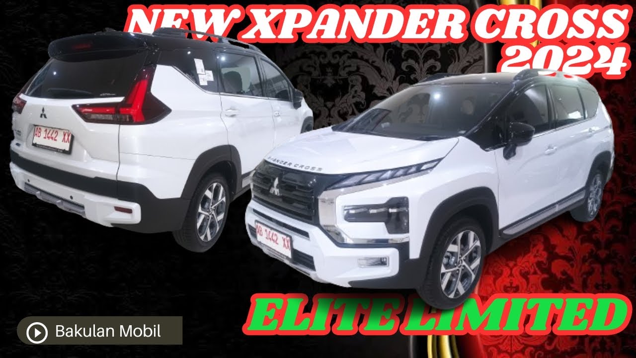 SPESIFIKASI NEW XPANDER CROSS ELITE LIMITED EDITION PUTIH NIK 2024 ...