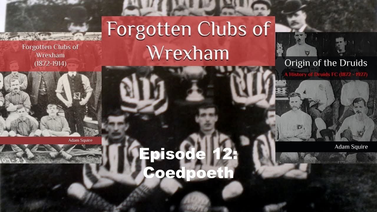 Forgotten Clubs of Wrexham - Episode 12: Coedpoeth - YouTube