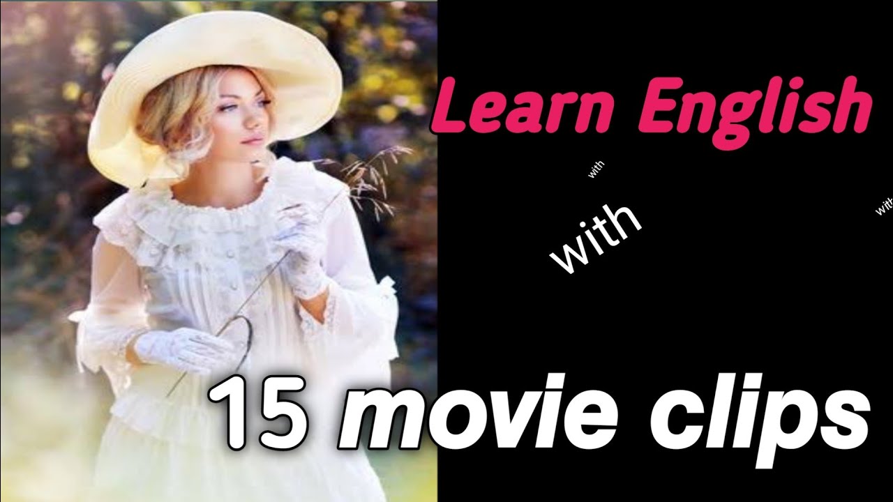 Learn English with movies, clips, speak English expressions phrases ...