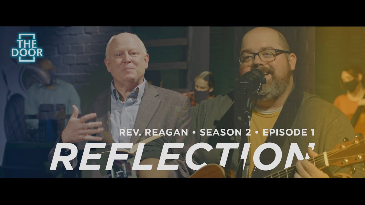 Why Is Reflection Important Rev Reagan The Door Episode 1 Why Is Reflection Important Rev Reagan The Door Episode 1