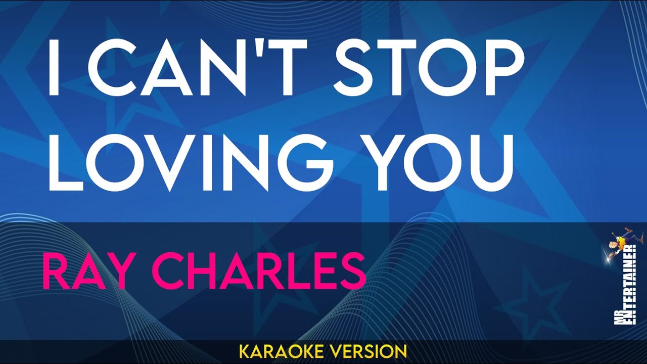 I Can't Stop Loving You - Ray Charles (KARAOKE) - YouTube