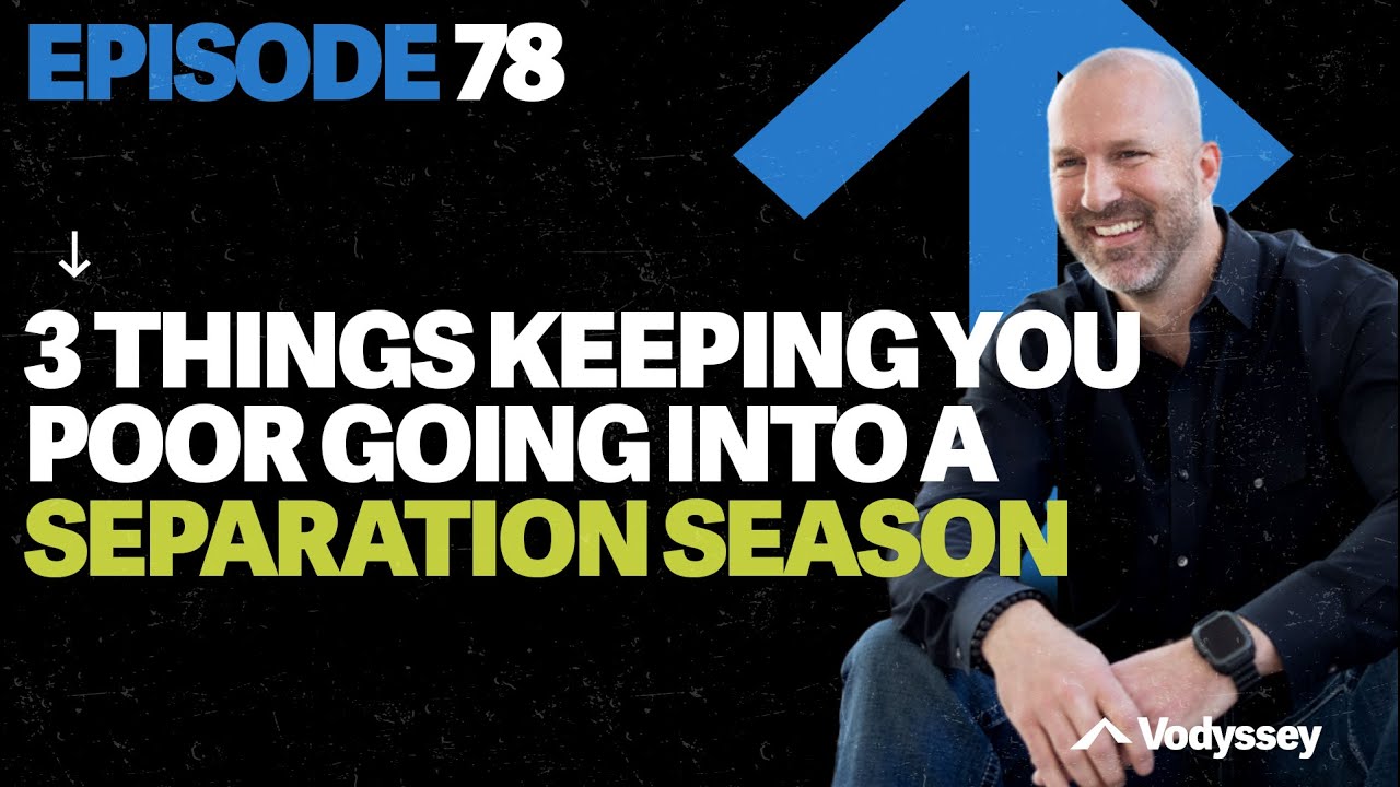 EP #78 - 3 Things Keeping You Poor Going Into A Separation Season - YouTube