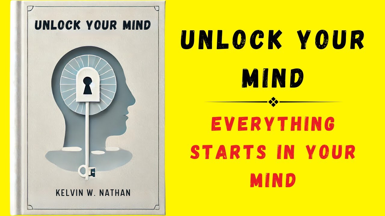 Unlock Your Mind Everything Starts In Your Mind Audiobook YouTube unlock-your-mind-everything-starts-in-your-mind-audiobook-youtube