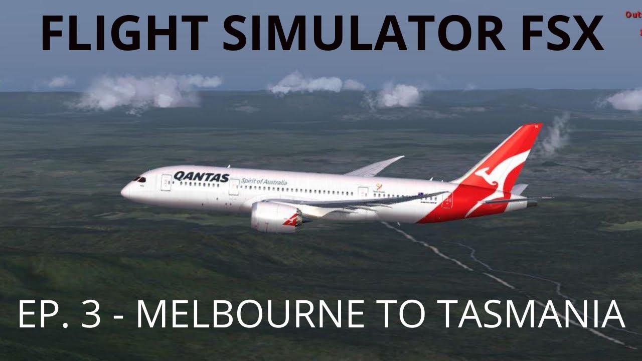 FSX Flight Simulator - Melbourne to Tasmania. Ep3 - YouTube