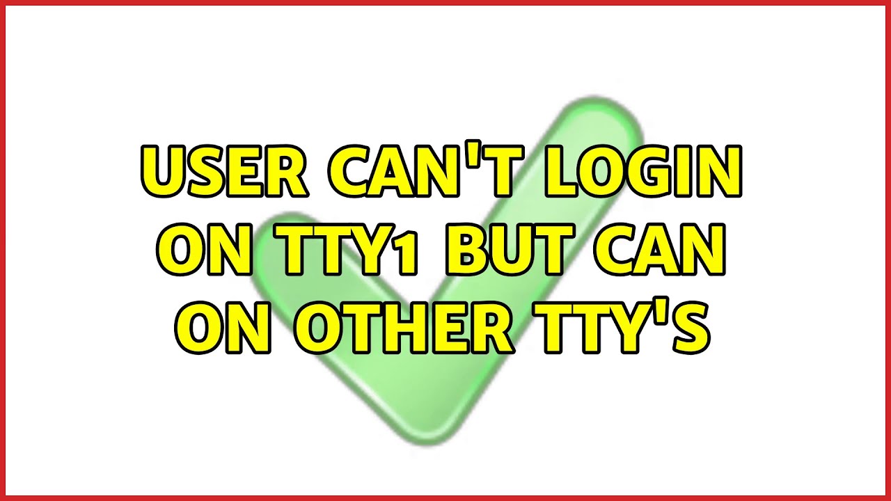 User can't login on tty1 but can on other tty's - YouTube