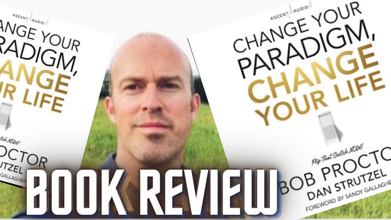 Change Your Paradigm Change Your Life By Bob Proctor BOOK REVIEW change-your-paradigm-change-your-life-by-bob-proctor-book-review