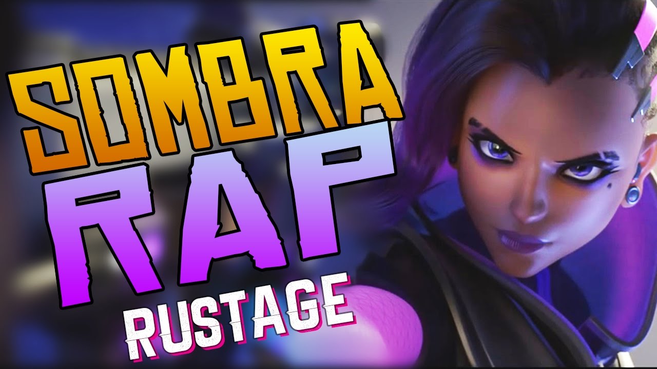 SOMBRA RAP - RUSTAGE [OVERWATCH] - YouTube