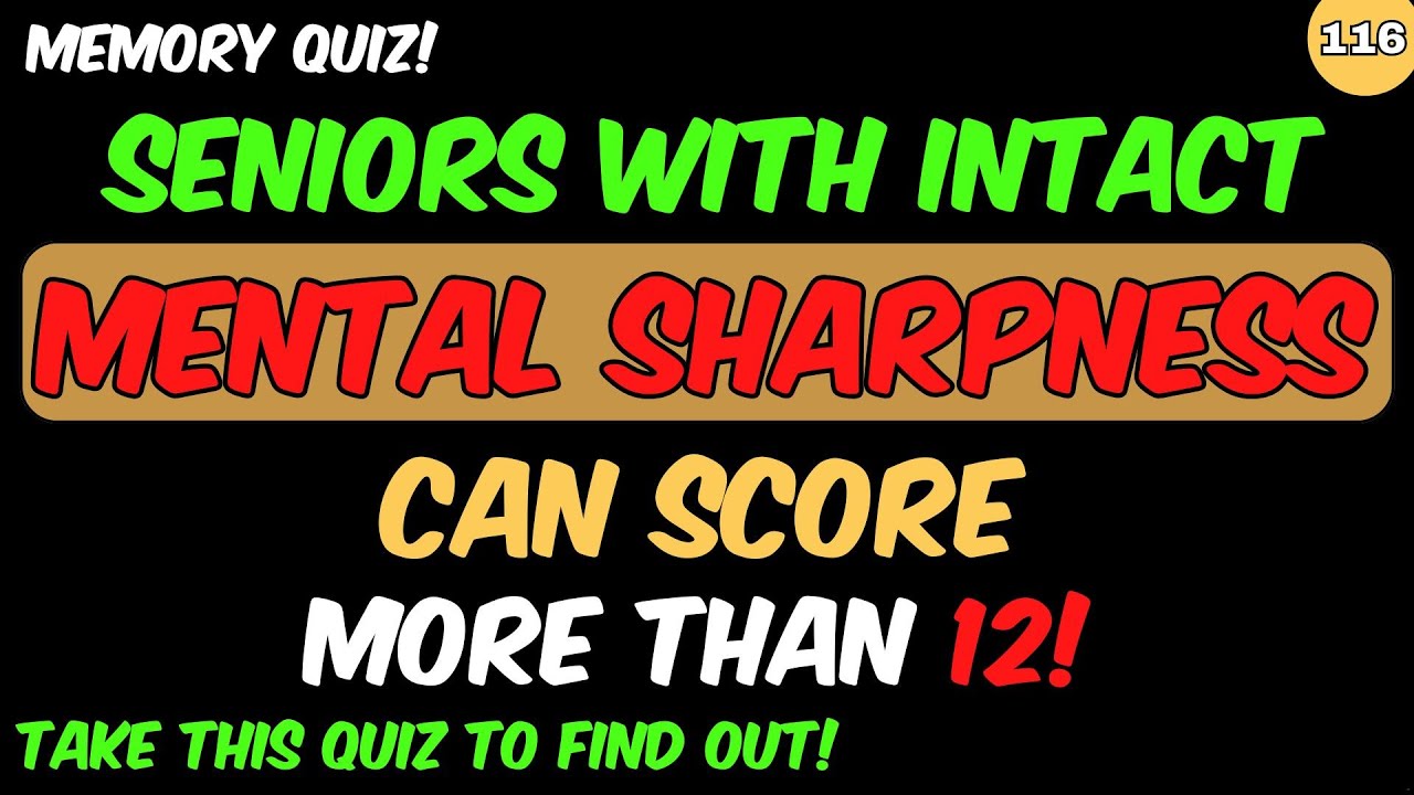 SENIORS WITH INTACT MENTAL SHARPNESS CAN SCORE MORE THAN 12 ...