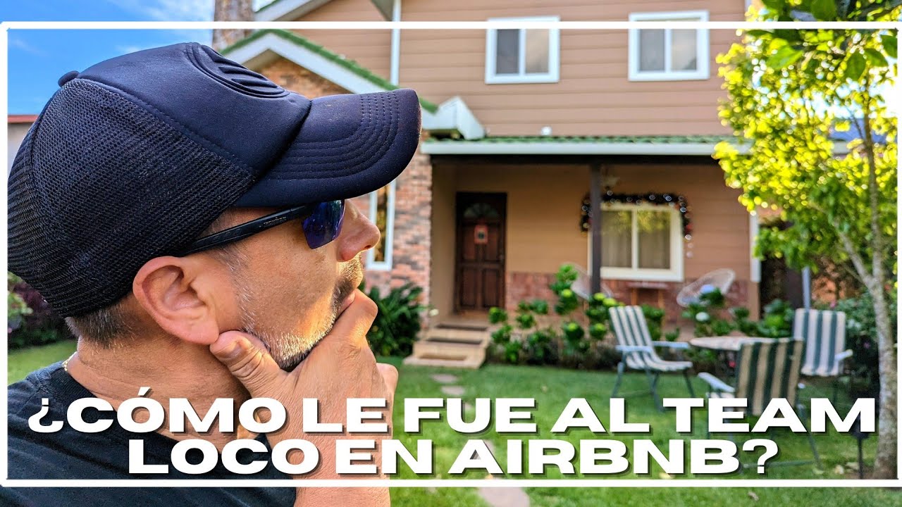 ¿CÓMO LE FUE AL TEAM LOCO EN AIRBNB? - YouTube