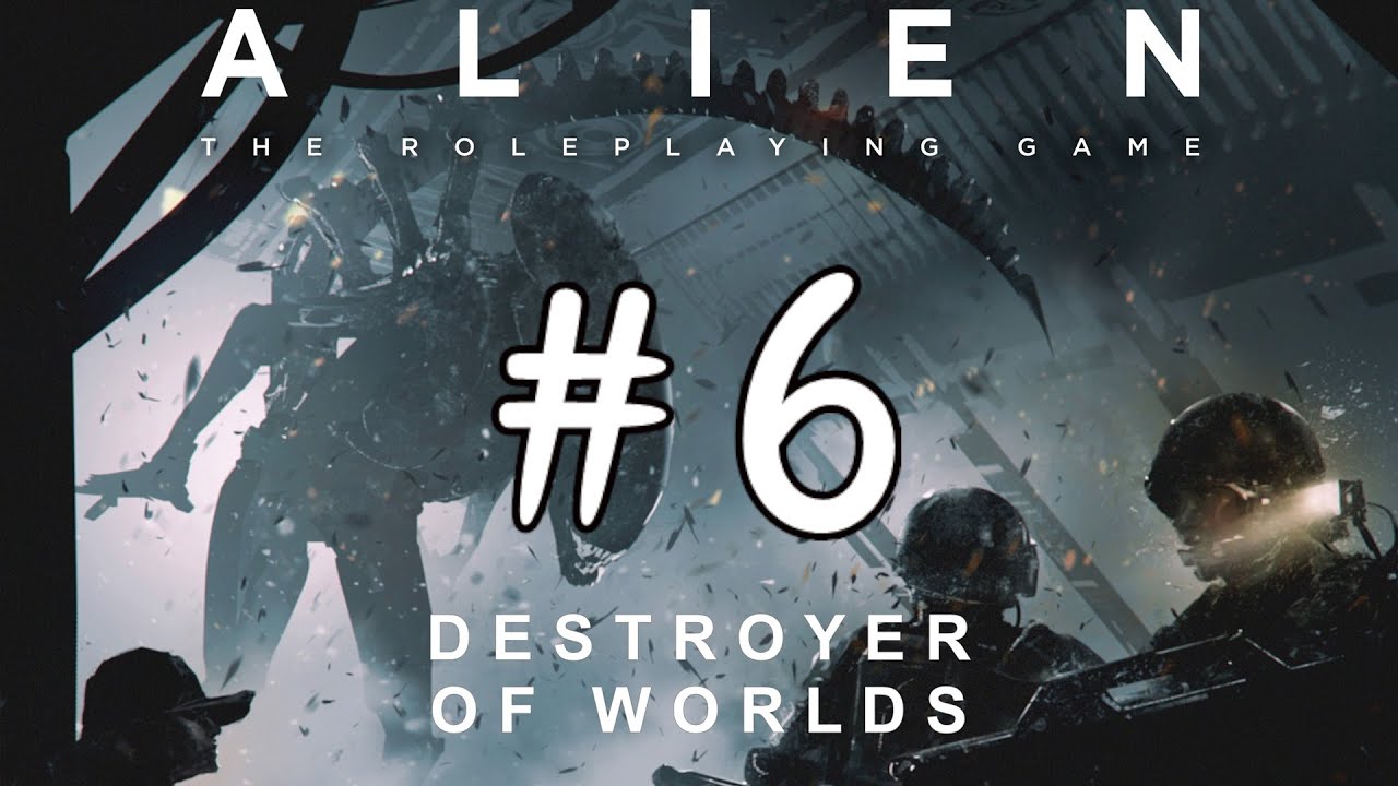 Alien RPG: Destroyer of Worlds #6 - YouTube