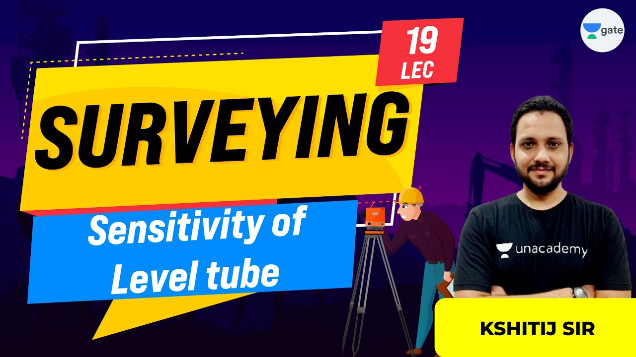 Sensitivity of Level Tube | Lec 19 | Surveying | GATE Civil Exam ...