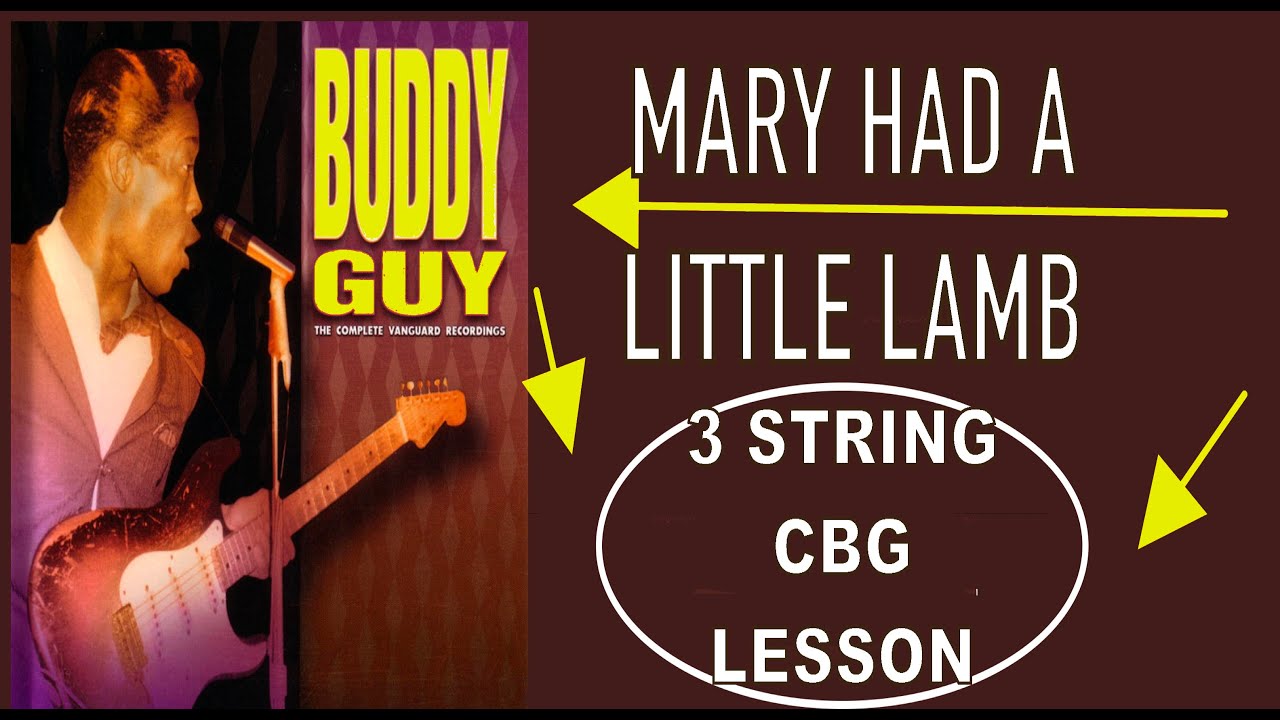 Buddy Guy Mary Had A Little Lamb 3 String CBG Lesson #buddyguy #srv # ...