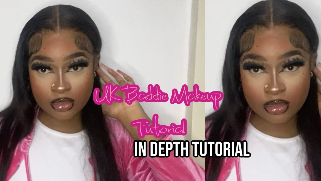 UK BADDIE MAKEUP | IN-DEPTH UPDATED MAKEUP TUTORIAL #makeup - YouTube