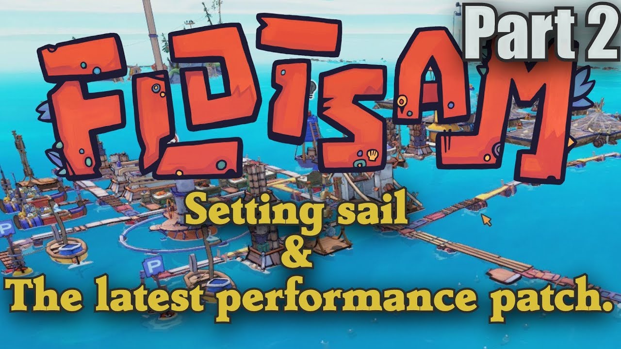 Flotsam - An Early Access Gameplay Pt 2 - Still Better Than Waterworld ...