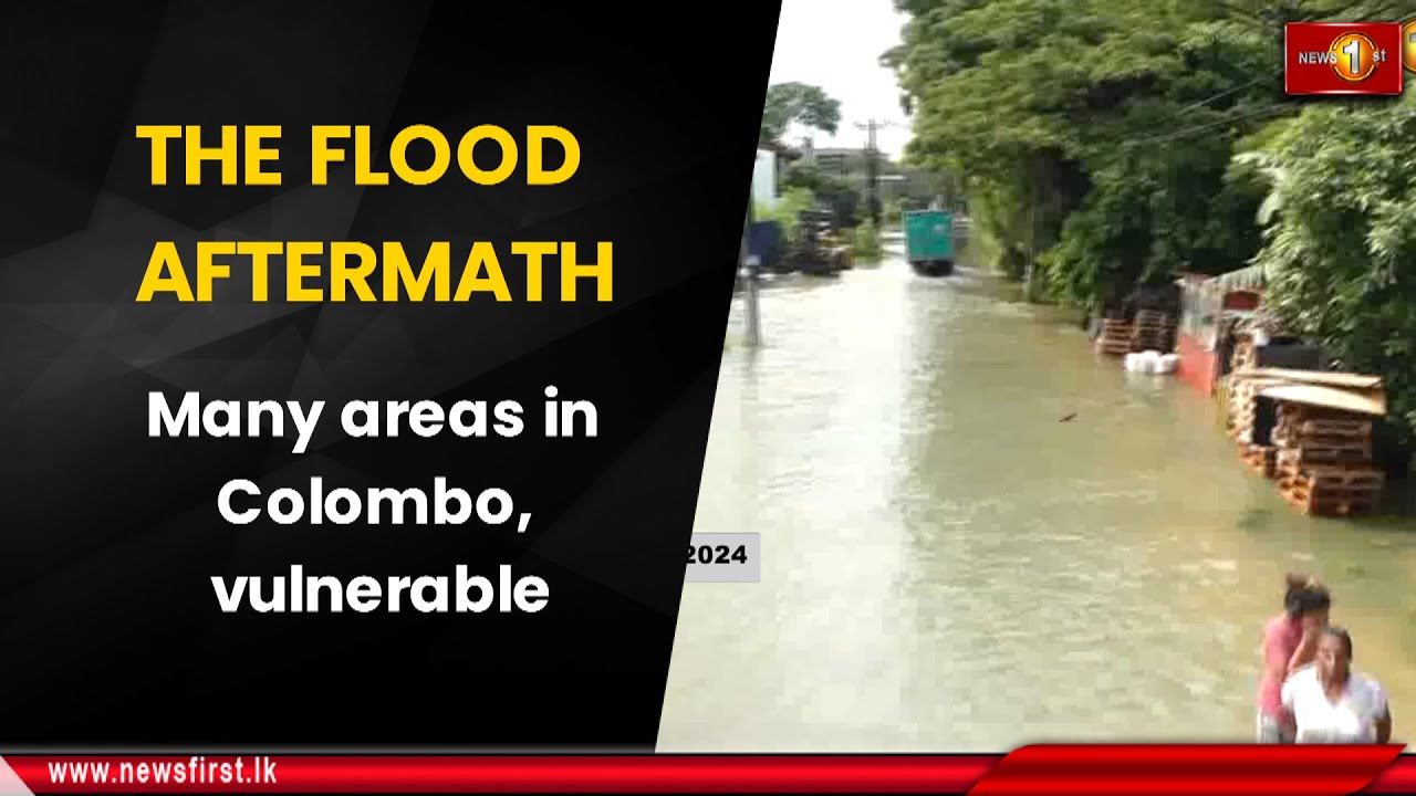 THE FLOOD AFTERMATH: Many areas in Colombo, vulnerable - YouTube