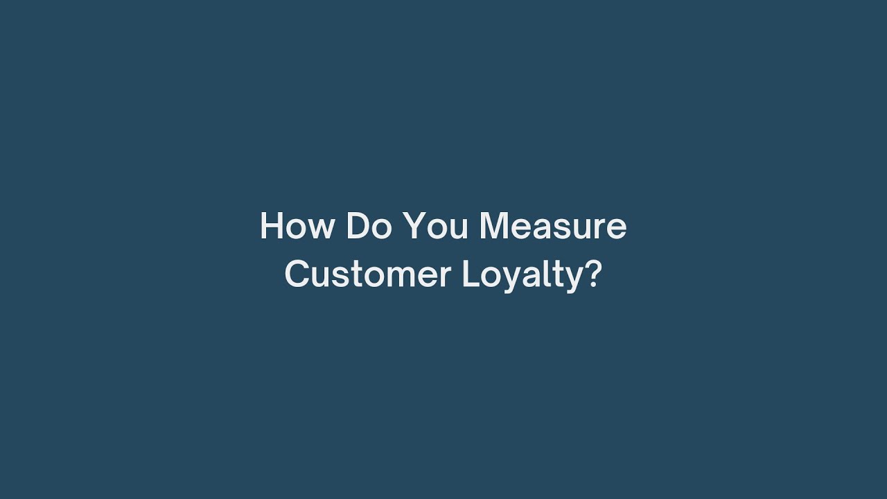 How To Measure Customer Loyalty Youtube