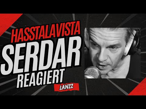 Hasstalavista - Serdar reagiert auf Lanzz