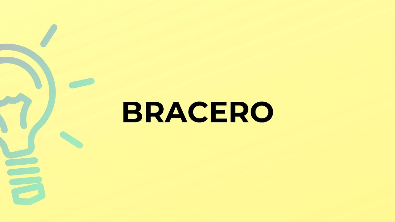 What is the meaning of the word BRACERO? - YouTube