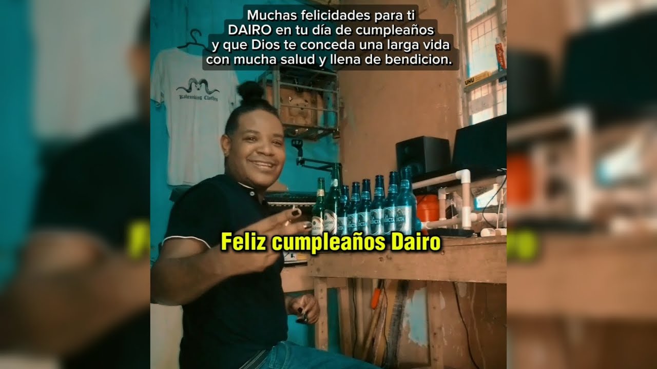 Feliz Cumpleaños Dairo . . . 💟 - YouTube