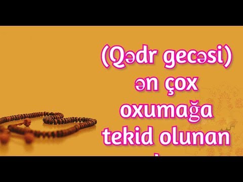(Qədr gecəsi) ən çox oxumağa tekid olunan dua
