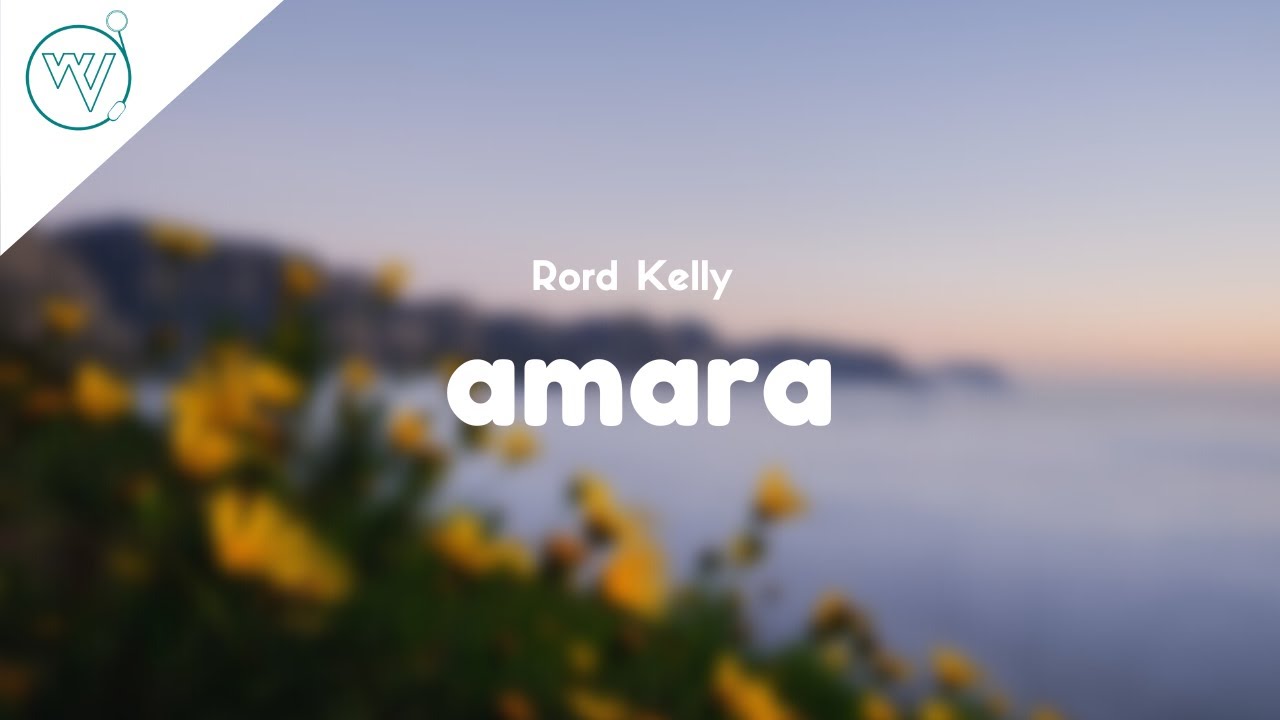Rord Kelly - Amara (Lyrics) - YouTube