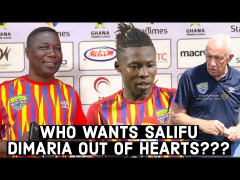 SALIFU IBRAHIM DI MARIA AND HEARTS OF OAK TRANSFER Update || THE REAL ...