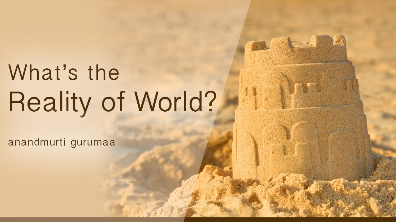What's the reality of world? - YouTube