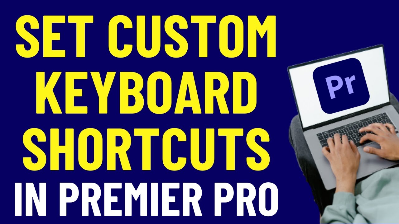 How To Set Custom Keyboard Shortcuts In Premier Pro 2024 | Adobe ...