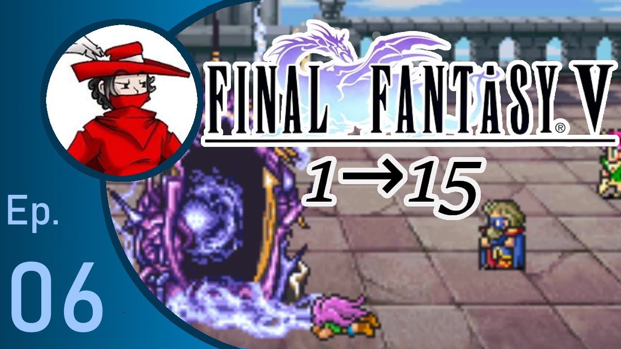 1 to 15 - FF5 Playthrough Ep. 6 - Xezat Surgate - YouTube