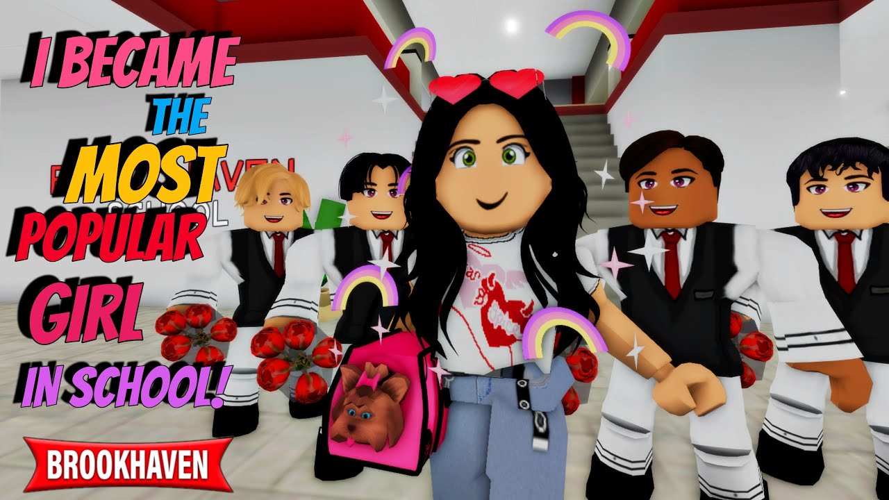I Became The Most Popular Girl In School!! | ROBLOX BROOKHAVEN 🏡RP ...