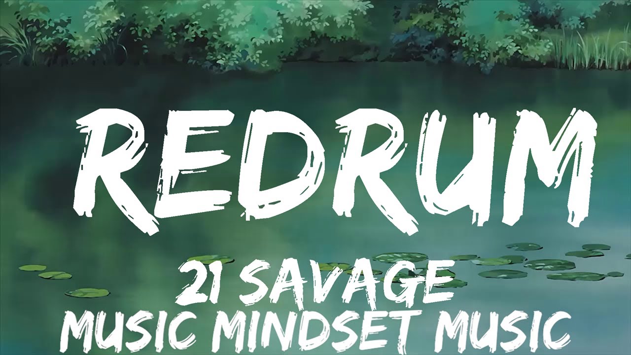 21 Savage - redrum (Lyrics) | 25mins - Feeling your music - YouTube