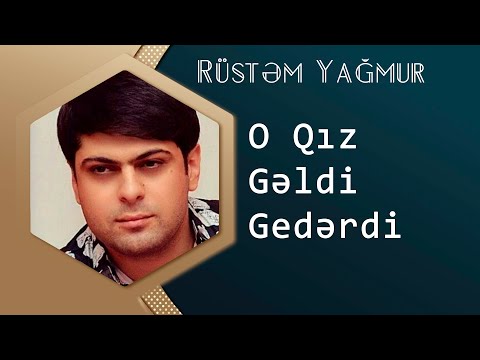 Rustem Yagmur - O Qiz Geldi Gederdi 2014