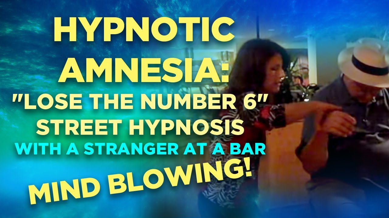Hypnotic Amnesia: "Lose the Number 6" Street Hypnosis with a Stranger ...