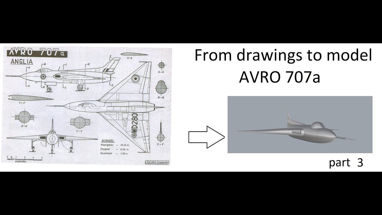 Creating 3-D model of the AVRO 707a aircraft from drawings, Part 3 ...