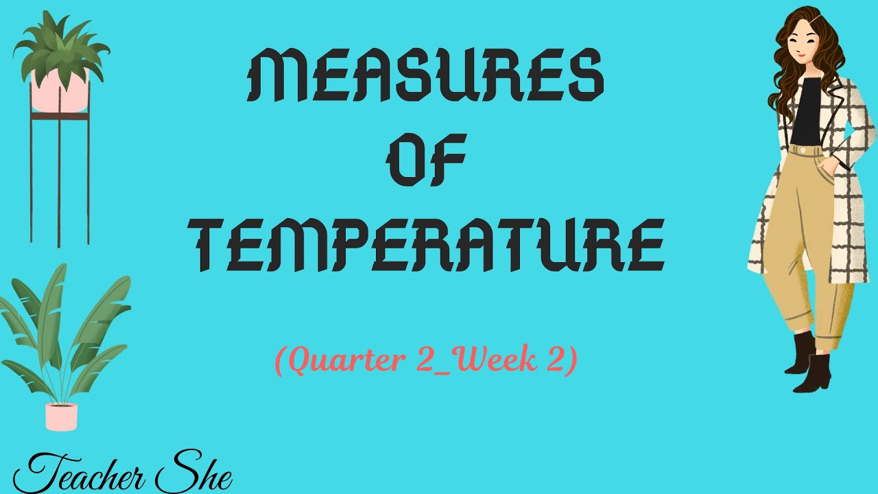 Q2_5. MEASURES OF TEMPERATURE | GRADE 7 | TEACHER SHE ROSA-UT | - YouTube