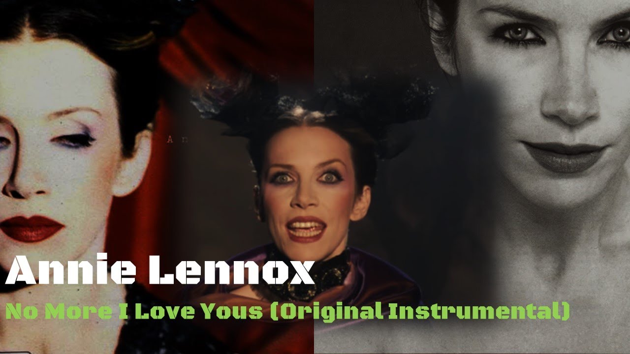 Annie Lennox - No More I Love Yous (Original Instrumental) - YouTube