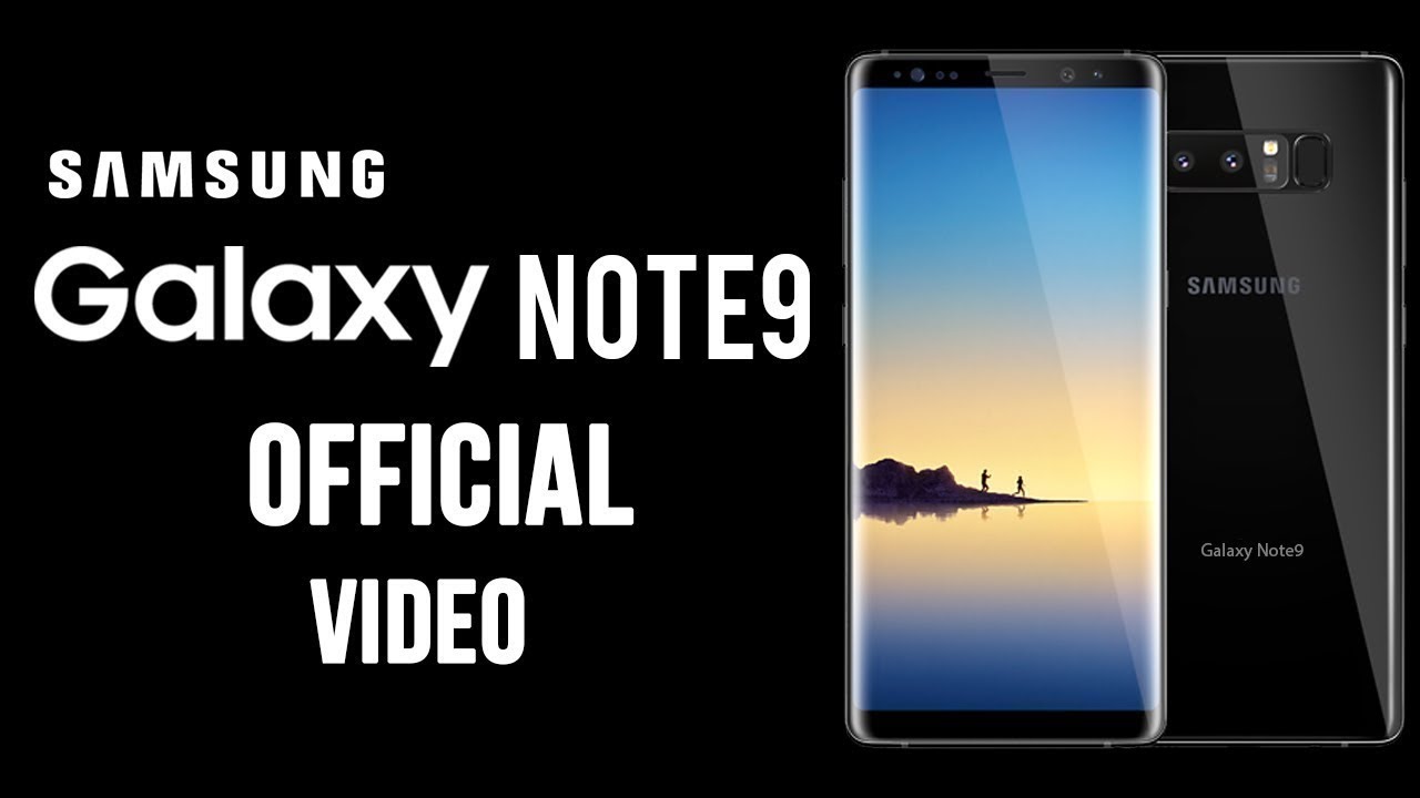 Samsung Galaxy Note 9 Official Trailer | Final Design & Full Specs ...