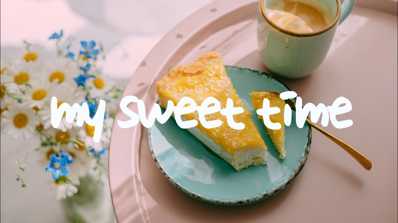 [Playlist] ~🎀🍰My sweet time☕️ chill out music🎵🥐🌸~ - YouTube