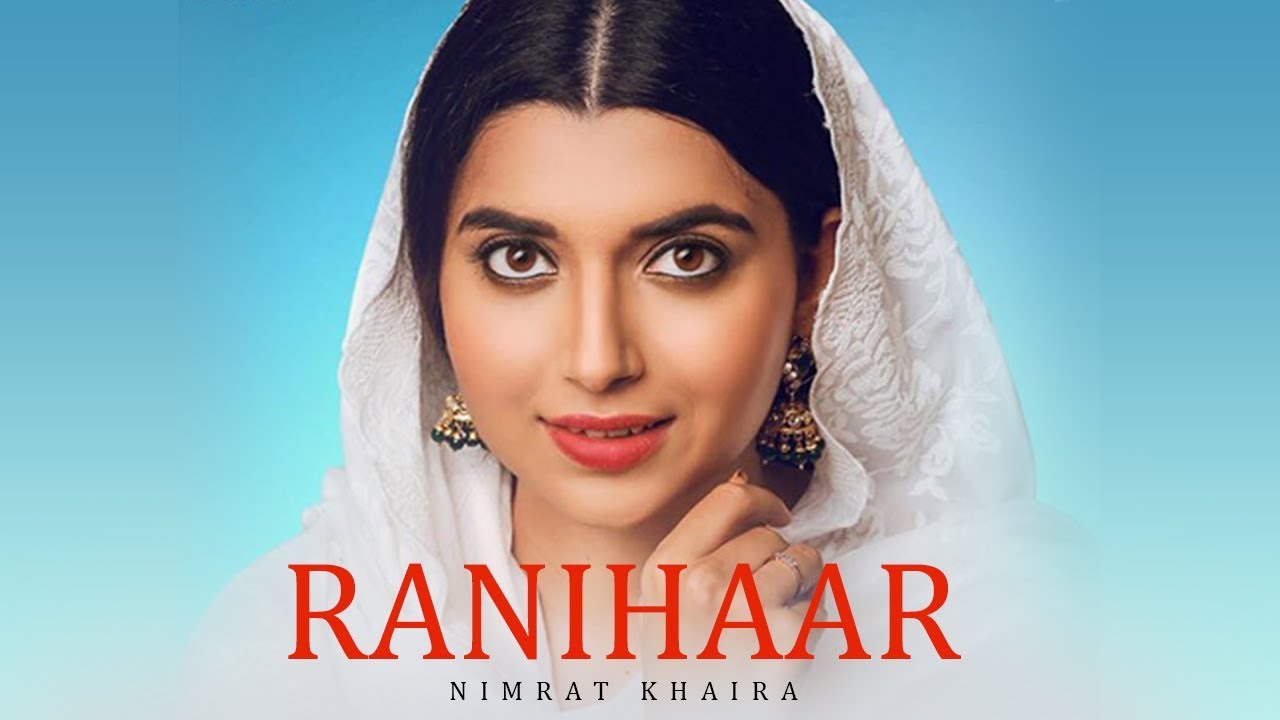 Ranihaar | Nimrat Khaira | Preet Hundal | Sukh Sanghera | Latest ...