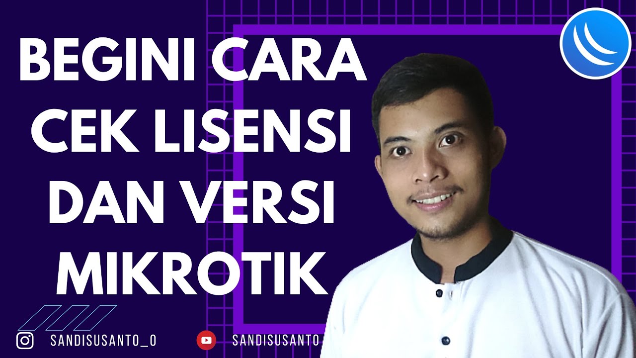 CARA CEK LEVEL LISENSI DAN VERSI ROS DI MIKROTIK - YouTube