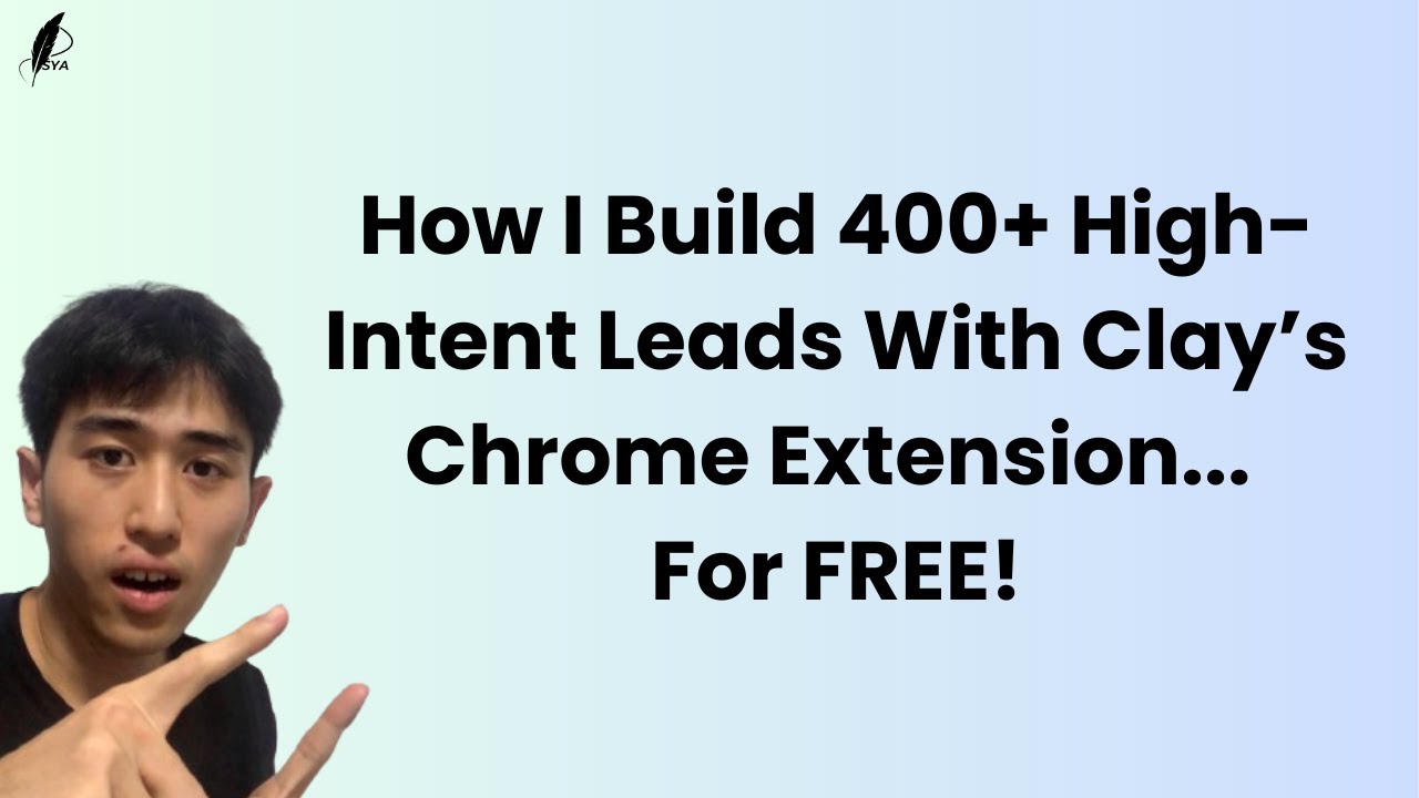 How I Build 400+ High-Intent Leads With Clay's Chrome Extension... For ...