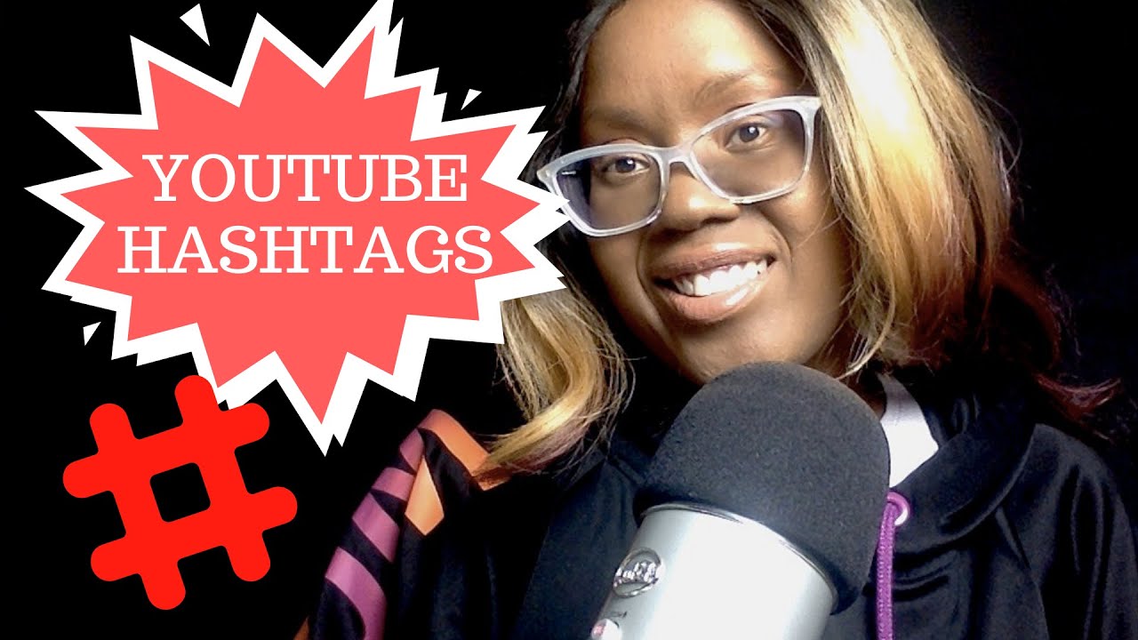 HOW TO USE YOUTUBE HASHTAGS IN YOUR VIDEOS - get found on youtube using ...