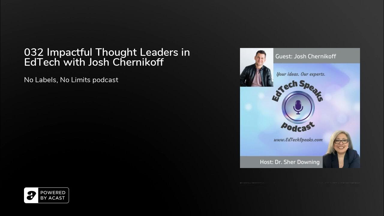 032 Impactful Thought Leaders in EdTech with Josh Chernikoff - YouTube
