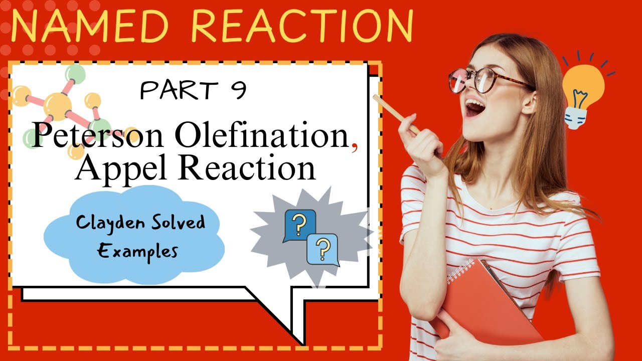 Part 9 | Peterson Olefination | Appel Reaction |Stereochemistry ...