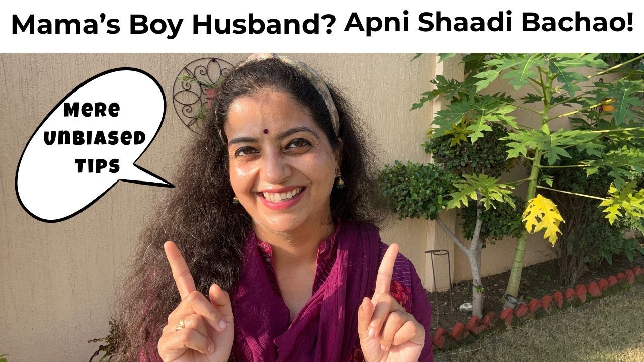 Jab Husband Ho Mama’s Boy - Toh Kya Karein? | Think before marriage ...