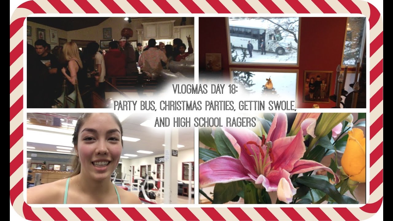 Vlogmas Day 18 | Party bus, Christmas parties, gettin SWOLE, and high ...